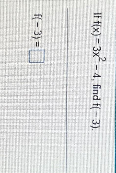Solved If F X 3x2 4 ﻿find F 3 F 3