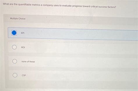 Solved What Are The Quantifiable Metrics A Company Uses To