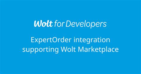 Expertorder Integration Supporting Wolt Marketplace Wolt For Developers
