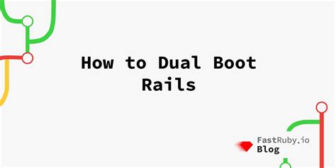 How To Dual Boot Rails Rails Upgrade Service