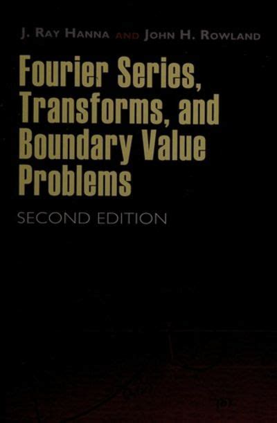 Fourier Series Transforms And Boundary Value Problems Second Edition