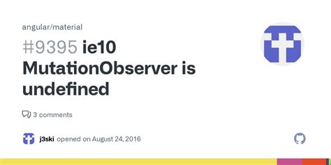 Ie10 Mutationobserver Is Undefined · Issue 9395 · Angularmaterial · Github