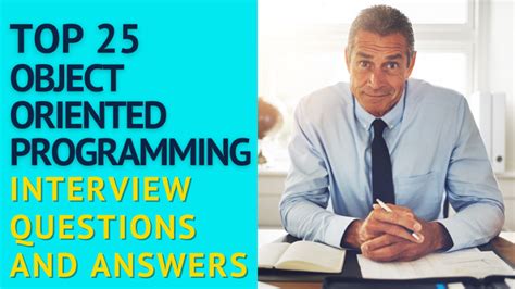 top 25 object oriented programming interview questions and answers in