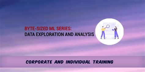 Byte Sized Ml Series Data Exploration And Analysis Big Data Trunk