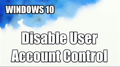 Disable User Account Control In Windows 10
