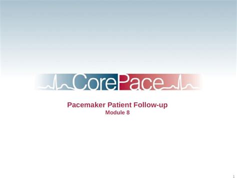 Ppt 1 Pacemaker Patient Follow Up Module 8 2 Objectives List The