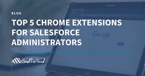 Chrome Extensions For Salesforce Administrators