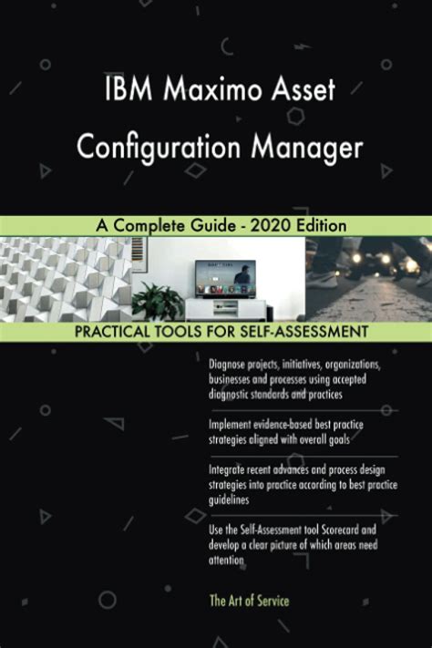 Ibm Maximo Asset Configuration Manager A Complete Guide 2020 Edition Gerardus Blokdyk