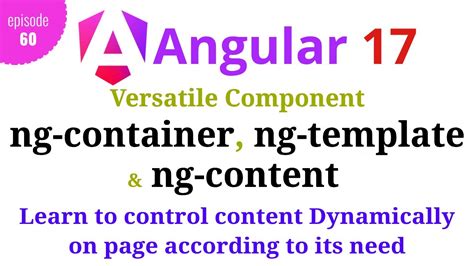 Angular 17 Episode 60 Versatile Component Ng Container Ng