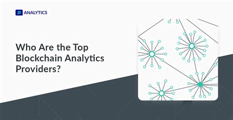List Of Top Blockchain Analytics Providers 21 Analytics