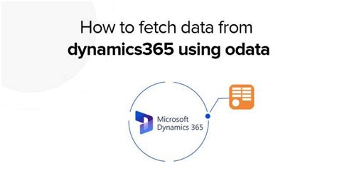 How To Fetch Data From Dynamics 365 Using Odata Dbsync Integration Platform