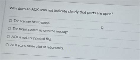 Solved Why Does An Ack Scan Not Indicate Clearly That Ports