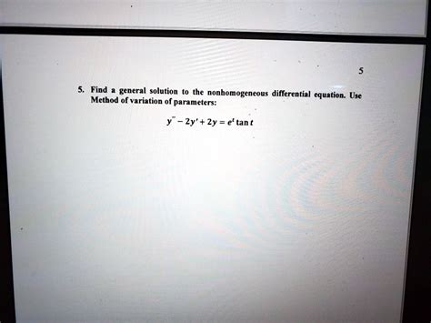 Solved Find General Solution To The Nonhomogeneous Differential Equation Use Method Of