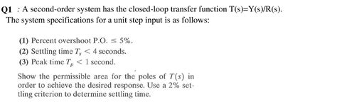 Solved A Second Order System Has The Closed Loop Transfer