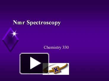 Nmr Spectroscopy Presentation Free To View
