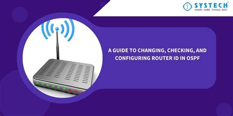 Configuring Router ID In OSPF Systech Group 2025