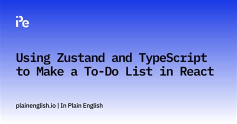 Using Zustand And Typescript To Make A To Do List In React