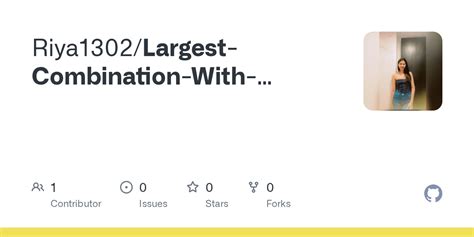 Github Riya1302largest Combination With Bitwise And Greater Than Zero