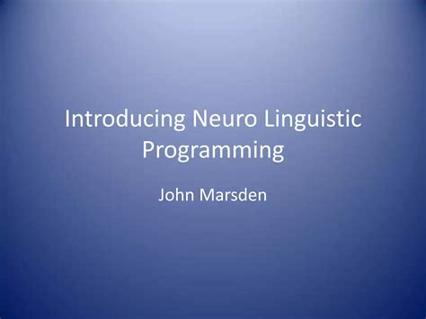 Introducing Neuro Linguistic Programming Nlp Pptx