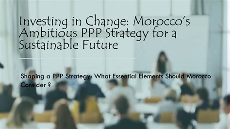 What Essential Elements Should Morocco Consider In Shaping A Ppp Strategy