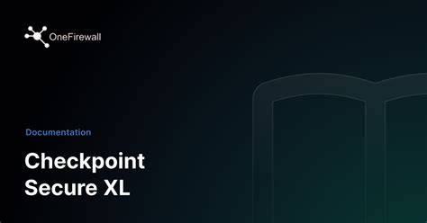 Checkpoint Secure Xl Onefirewall Documentation