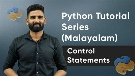 Part 9 Python Control Statements Python Malayalam Tutorial Series Youtube