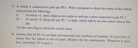 A Switch Is Connected To Port Pin P0 1 Write A Chegg Com
