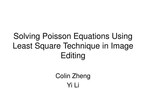 PPT Solving Poisson Equations Using Least Square Technique In Image Editing PowerPoint