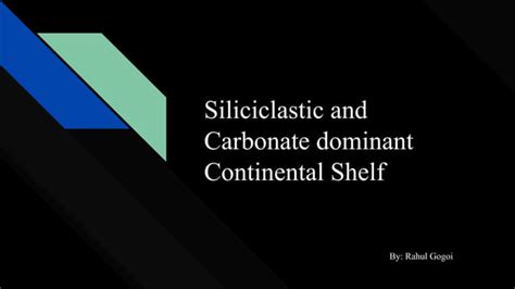 Siliciclastic And Carbonate Dominant Shelfpdf