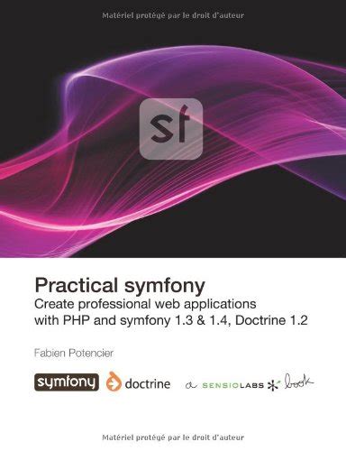 practical symfony 1 3 and 1 4 for doctrine potencier fabien 9782918390169 books