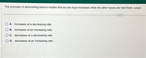 solved the principle of diminishing returns implies that as