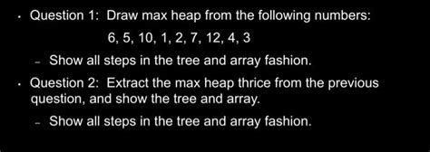 solved question 1 draw max heap from the following