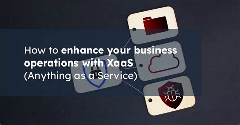 How To Enhance Your Business Operations With Xaas Anything As A Service Rst Software
