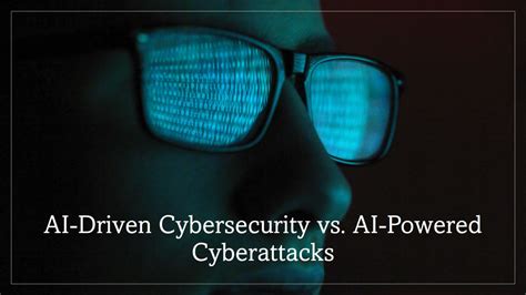 ai driven cybersecurity vs ai powered cyberattacks how ai systems are