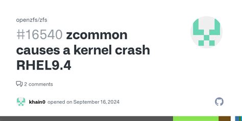 Zcommon Causes A Kernel Crash Rhel94 · Issue 16540 · Openzfszfs · Github