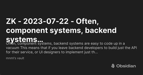 Zk 2023 07 22 Often Component Systems Backend Systems Are Easy To