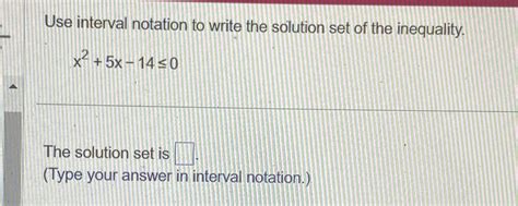 Solved Use Interval Notation To Write The Solution Set Of