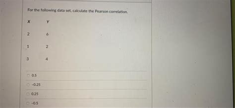 solved for the following data set calculate the pearson