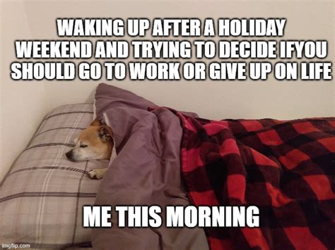 Monday After Holiday Imgflip