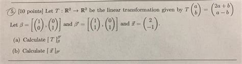 Solved 5 10 Points Let T R R Be The Linear Chegg Com