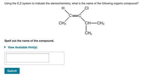 Solved Using The Ez System To Indicate The Stereochemistry