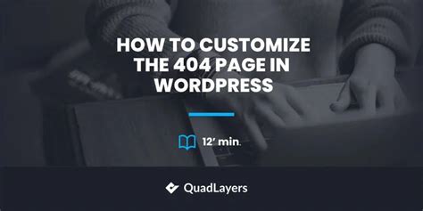 How To Customize The 404 Page In Wordpress Quadlayers