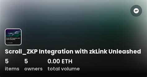 Scroll Zkp Integration With Zklink Unleashed Collection Opensea
