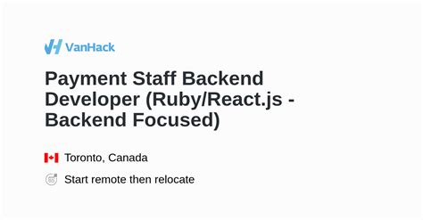 Payment Staff Backend Developer Rubyreactjs Backend Focused Vanhack