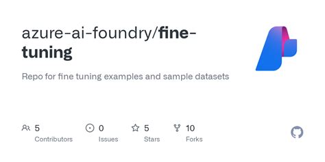 Github Azure Ai Foundry Fine Tuning Repo For Fine Tuning Examples And Sample Datasets