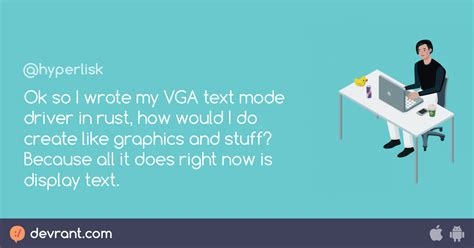 Ok So I Wrote My Vga Text Mode Driver In Rust How Would I Do Create Like Graphics And Stuff