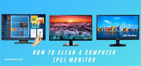 How To Clean Your Computer Monitor Simple Step Guide Reviewires