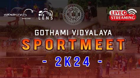2024 නිවාසාන්තර ක්‍රීඩා උත්සවය ගෝතමී විද්‍යාලය ගම්පහ Youtube
