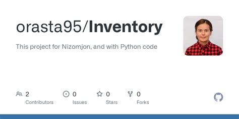 GitHub Orasta Inventory This Project For Nizomjon And With Python Code