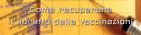 Come Recuperare Il Libretto Delle Vaccinazioni Guida 2023